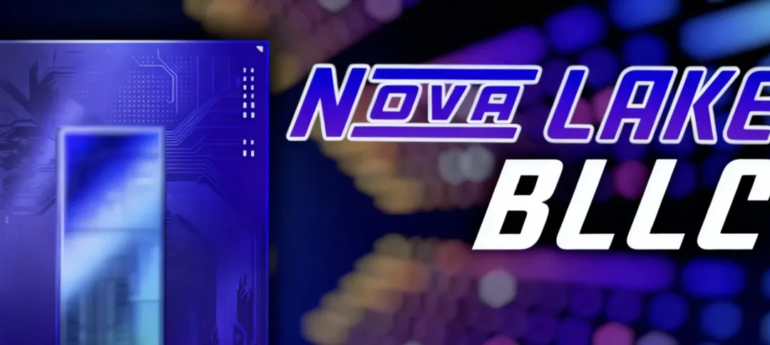 Intel Nova Lake-S Brings Massive bLLC Cache to Challenge AMD X3D · KAD