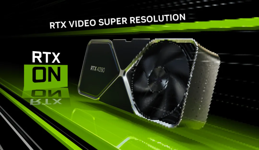 NVIDIA发布新版本RTX VSR，大幅降低功耗 · Kontronn Asia Design Center